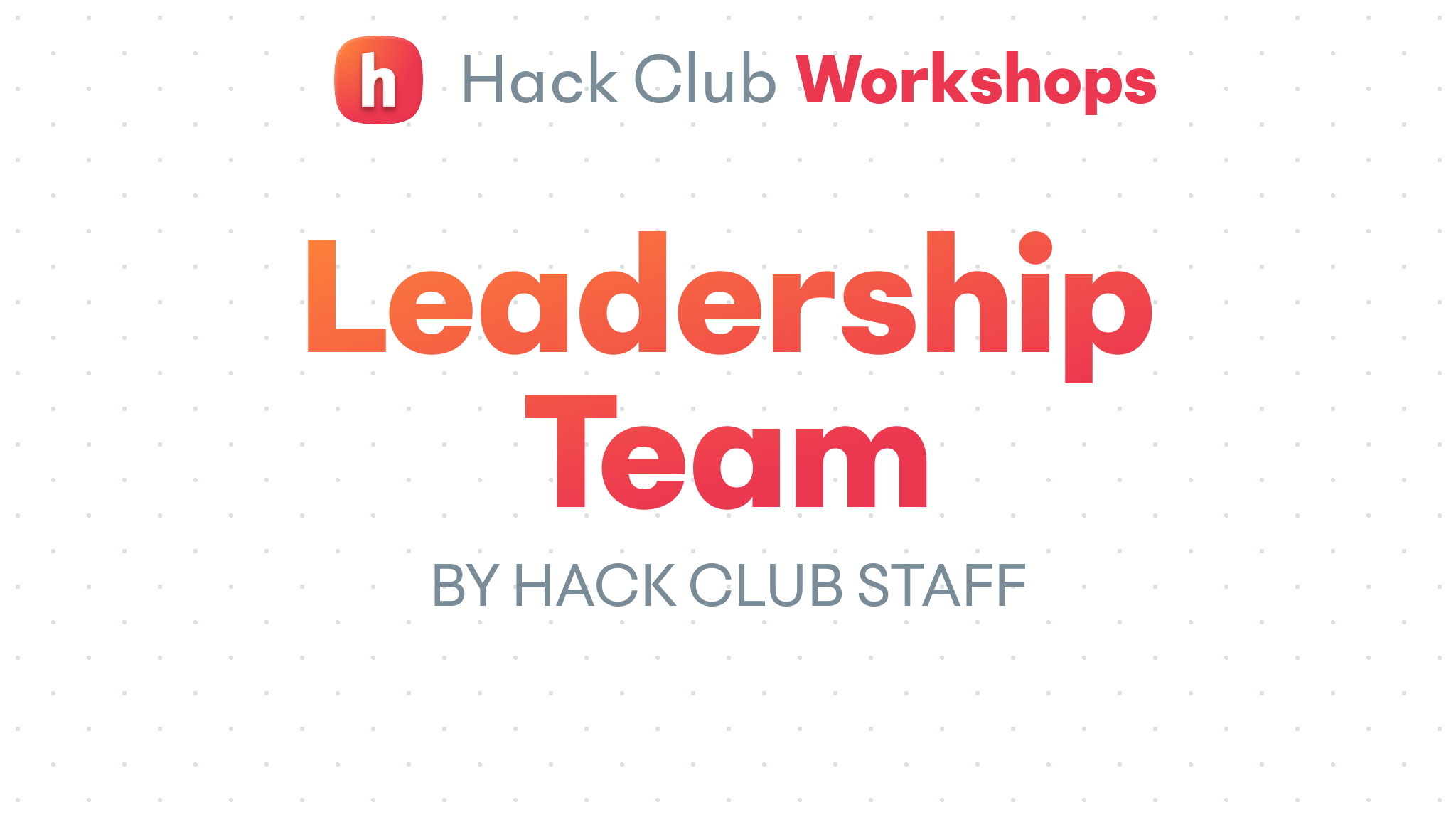 Leadership Team Hack Club